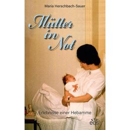 M&uuml;tter in Not - Erlebnisse einer Hebamme
