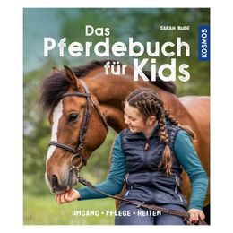 Kosmos Das Pferdebuch f&uuml;r Kids Umgang - Pflege - Reiten