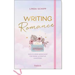 Writing Romance. Dein Schreib-Workshop f&uuml;r deine ultimative Lovestory