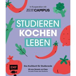Studieren, kochen, leben: Das Kochbuch f&uuml;r Studierende in Kooperation mit ZEIT C...