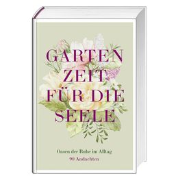 Gartenzeit f&uuml;r die Seele
