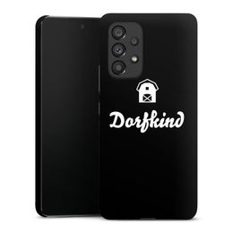 DeinDesign Galaxy A53 5G Handy Premium Case Smartphone Handyh&uuml;lle Schutzh&uuml;lle gl&auml;nzend Dorfkind Life Statement Premium Case