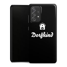 DeinDesign Galaxy A52s 5G Handy Premium Case Smartphone Handyh&uuml;lle Schutzh&uuml;lle gl&auml;nzend Dorfkind Life Statement Premium Case