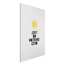 Alu Dibond Outdoor Bild - Do Nothing Club Gelb - Spr&uuml;che schwarz weiss modern wetterfest Spr&uuml;che Wohnzimmer Schlafzimmer
