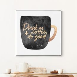 Bilderwelten Wechselbild Drink Coffee, Do Good - schwarz