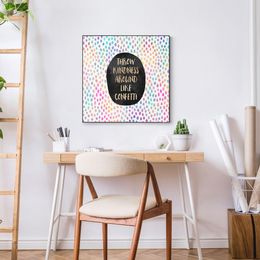 Bilderwelten Wechselbild Throw Kindness Around Like Confetti