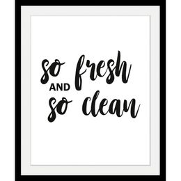 queence Bild &raquo;fresh & clean&laquo; Humor Schriftzug Schwarz-Wei&szlig; HD Premium Poster-Druck inkl. Holzrahmen bunt Acrylglas, Holz, Papier B/H/T: 50cm x 70cm x 