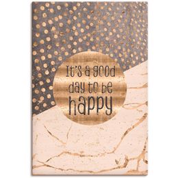 Artland Wandbild &raquo;Ein guter Tag um gl&uuml;cklich zu sein&laquo; Spr&uuml;che & Texte 1 Stk. tlg. als Alubild, Leinwandbild, Poster in verschied. Gr&ouml;&szlig;en gold B/H/T: 80cm x 