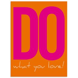 Artland Wandbild &raquo;Do what you love&laquo; Spr&uuml;che & Texte 1 Stk. tlg. als Alubild, Leinwandbild, Poster, Wandaufkleber in verschied. Gr&ouml;&szlig;en orange Alu Dibond B/H/T: