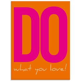 Artland Glasbild &raquo;Do what you love&laquo; Spr&uuml;che & Texte 1 Stk. tlg. in verschiedenen Gr&ouml;&szlig;en Glas B/H/T: 45cm x 60cm, Glasbild Spr&uuml;che & Texte Hochformat, 1 Stk.