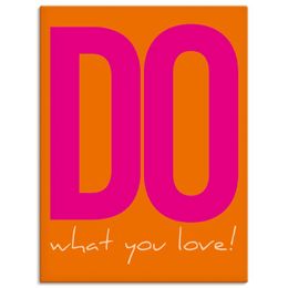 Artland Wandbild &raquo;Do what you love&laquo; Spr&uuml;che & Texte 1 Stk. tlg. als Alubild, Leinwandbild, Poster, Wandaufkleber in verschied. Gr&ouml;&szlig;en orange Leinwand B/H/T: 
