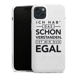 DeinDesign iPhone 15 Plus Handy Silikon H&uuml;lle Case wei&szlig; Handyh&uuml;lle Spruch Sayings Statement Silikon Case