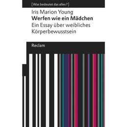 Werfen wie ein M&auml;dchen. Ein Essay &uuml;ber weibliches K&ouml;rperbewusstsein
