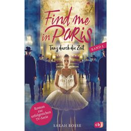 cbj Find me in Paris - Tanz durch die Zeit (Band 3)