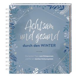 Achtsam und gesund durch den Winter