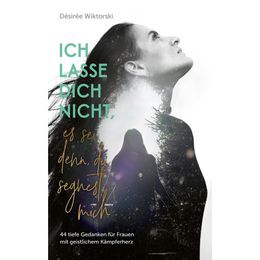 Ich lasse dich nicht, es sei denn, du segnest mich