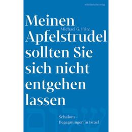 Meinen Apfelstrudel sollten Sie sich nicht entgehen lassen