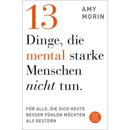 13 Dinge, die mental starke Menschen NICHT tun