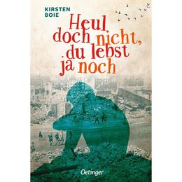 Heul doch nicht, du lebst ja noch