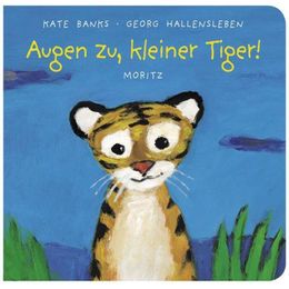 Augen zu, kleiner Tiger!