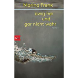 ewig her und gar nicht wahr