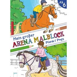 Mein gro&szlig;er Arena Malblock. Pferde und Ponys