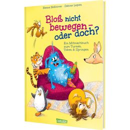 Carlsen Verlag Blo&szlig; nicht bewegen - oder doch?
