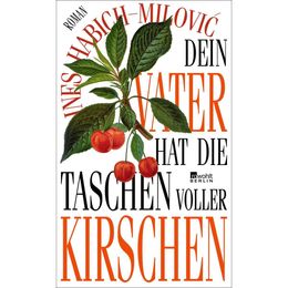 Dein Vater hat die Taschen voller Kirschen