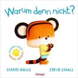 Kleiner Tiger, gro&szlig;e Gef&uuml;hle. Warum denn nicht?