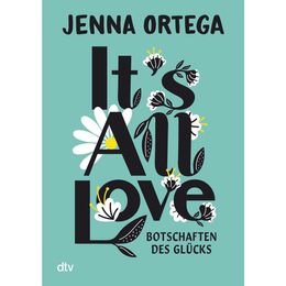 dtv Verlagsgesellschaft It's All Love - Botschaften des Gl&uuml;cks