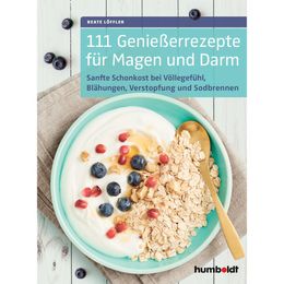 111 Genie&szlig;errezepte f&uuml;r Magen und Darm