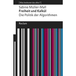 Freiheit und Kalk&uuml;l. Die Politik der Algorithmen