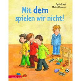 Mit dem spielen wir nicht!