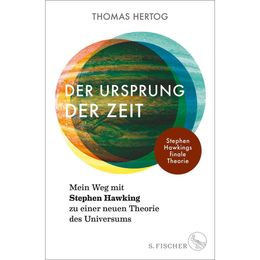 Der Ursprung der Zeit - Mein Weg mit Stephen Hawking zu einer neuen Theorie des ...