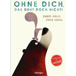 Ohne dich, das geht doch nicht!
