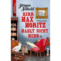 Piper Verlag GmbH Herr Max Moritz mahlt nicht mehr