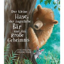 Der kleine Hase, der &auml;ngstliche B&auml;r und das gro&szlig;e Geheimnis
