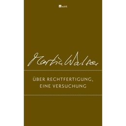 Rowohlt Verlag GmbH &Uuml;ber Rechtfertigung, eine Versuchung