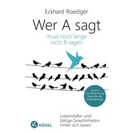 Wer A sagt ... muss noch lange nicht B sagen