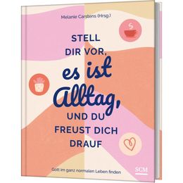 Stell dir vor, es ist Alltag, und du freust dich drauf