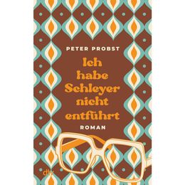 Ich habe Schleyer nicht entf&uuml;hrt