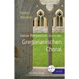 Kleiner Wegweiser durch den Gregorianischen Choral
