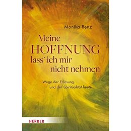 Herder Verlag Meine Hoffnung lass' ich mir nicht nehmen