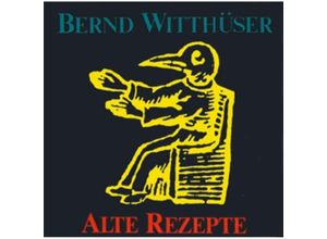 0090204525669 - ALTE REZEPTE - Bernd Witthüser (CD)