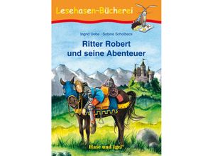 9783867600866 - Lesehasen-Bücherei   Ritter Robert und seine Abenteuer Schulausgabe - Ingrid Uebe Sabine Scholbeck Kartoniert (TB)