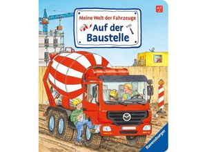 9783473437078 - Susanne Gernhäuser - GEBRAUCHT Meine Welt der Fahrzeuge Auf der Baustelle - Preis vom 02062023 050629 h