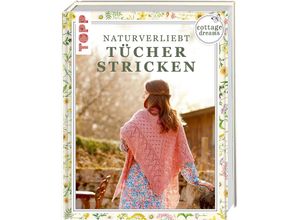 9783772448836 - Cottage Dreams - Naturverliebt Tücher stricken - Imke von Nathusius Brigitte Zimmermann Gebunden