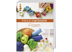 9783772476990 - PraxisWissen Filzen - Monique Rahner Gebunden